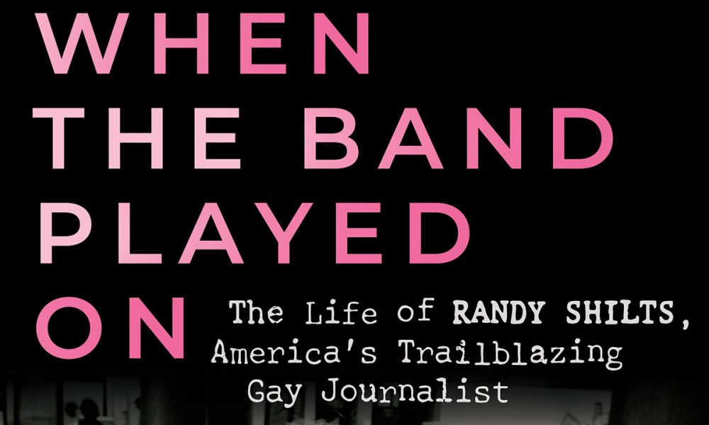 Telling the Randy Shilts story